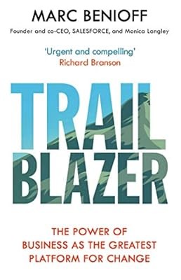Trailblazer: The Power of Business as the Greatest Platform for Change ...
