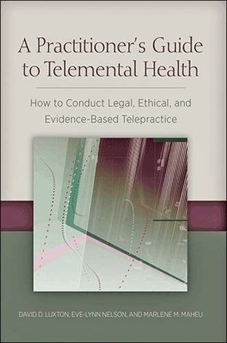 A PRACTITIONER'S GUIDE TO TELEMENTAL HEALTH: HOW TO By David D. Luxton ...