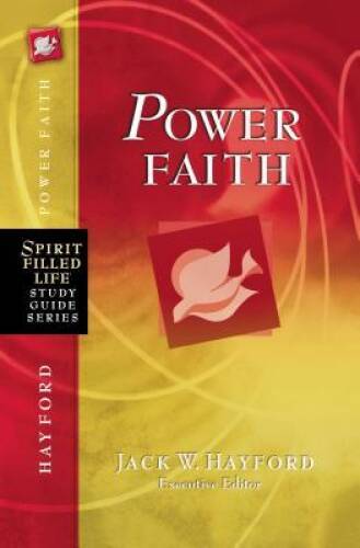 Power Faith: Balancing Faith in Words and Works (Spirit-Filled Life ...