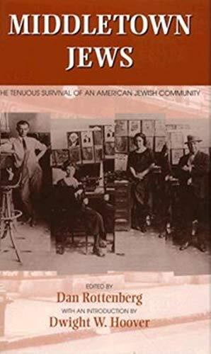MIDDLETOWN JEWS: THE TENUOUS SURVIVAL OF AN AMERICAN By Dan Rottenberg ...