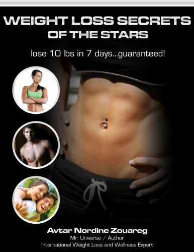 Weight Loss Secrets of The Stars: lose 10 lbs in 7 days...guaranteed ...