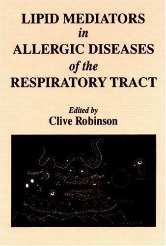 Lipid Mediators in Allergic Diseases of the Respiratory Tract by Clive ...