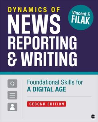 Dynamics of News Reporting and Writing: Foundational Skills for a ...