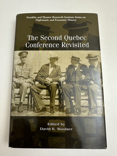 The Second Quebec Conference Revisited - HC - David B. Woolner ...