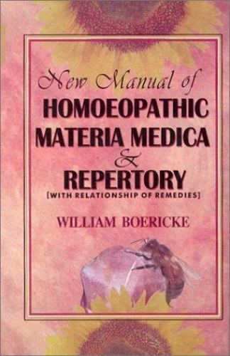 New Manual of Homoeopathic Materia Medica and Repertory by Boericke ...