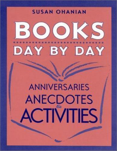 Books Day by Day: Anniversaries, Anecdotes, and Activities by Ohanian ...