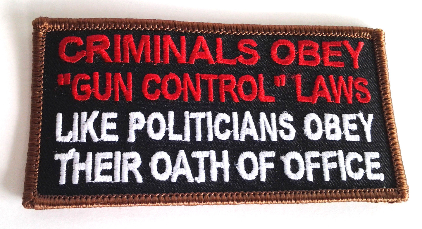 CRIMINALS OBEY GUN CONTROL LAWS...(4") Pro Gun Biker Patch D | eBay
