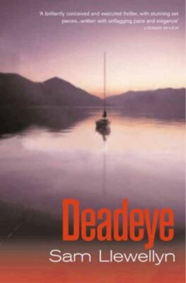 Deadeye By Sam Llewellyn. 9780955335532 | eBay