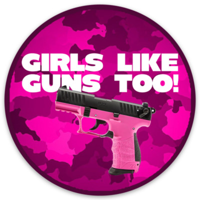 "GIRLS LIKE GUNS TOO" GUN SAYING QUOTE PINK ROUND DIE-CUT STICKER | eBay