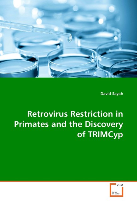 Retrovirus Restriction in Primates And The Discovery of Trimcyp von ...