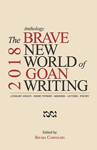 THE BRAVE NEW WORLD OF GOAN WRITING 2018 By Selma Carvalho & Ahmed ...