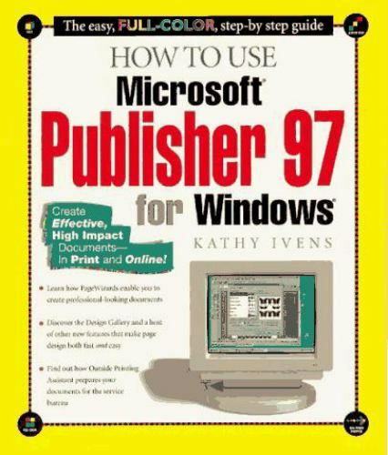 How It Works Ser.: How to Use Microsoft Publisher 97 for Windows by ...