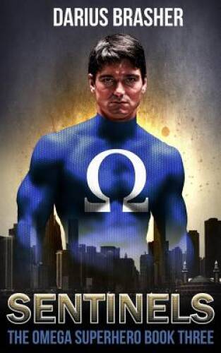 Sentinels: The Omega Superhero Book Three (Volume 3) - Paperback - GOOD ...