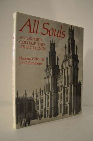 All Souls Oxford College & Its Buildings Howard Colvin & J.S.G. Simmons ...
