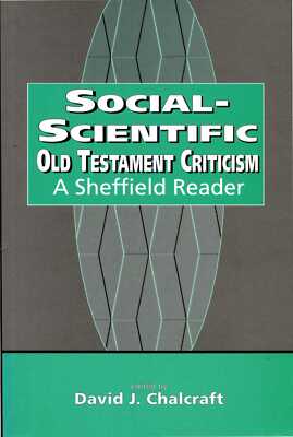 Chalcraft, David J. SOCIAL-SCIENTIFIC OLD TESTAMENT CRITICISM : A ...