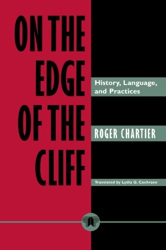 ON THE EDGE OF THE CLIFF: HISTORY, LANGUAGE AND PRACTICES By Roger ...