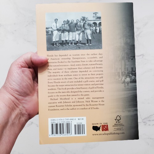 Golf in Florida 1886-1950 Images of Sports Richard Moorehead Nick Wynne ...