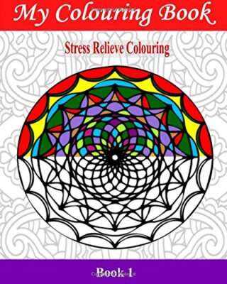 My Colouring Book: Stress Relieve Colouring 1: Volume 1 (Adult ...