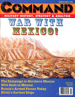 Command Magazine Issue #40 War With Mexico The Campaign in Northern ...