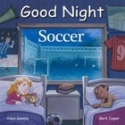 Good Night Soccer, Hardcover by Gamble, Adam; Jasper, Mark; Stevenson ...