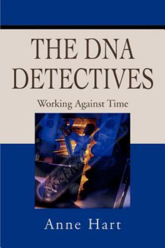 DNA Detectives : Working Against Time by Anne Hart (2002, Trade ...