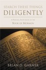 Search These Things Diligently: A Personal Study Guide to the Book of ...