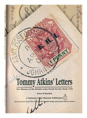 Boyden, Peter B Tommy Atkins' Lettres: The History Of The British Army ...