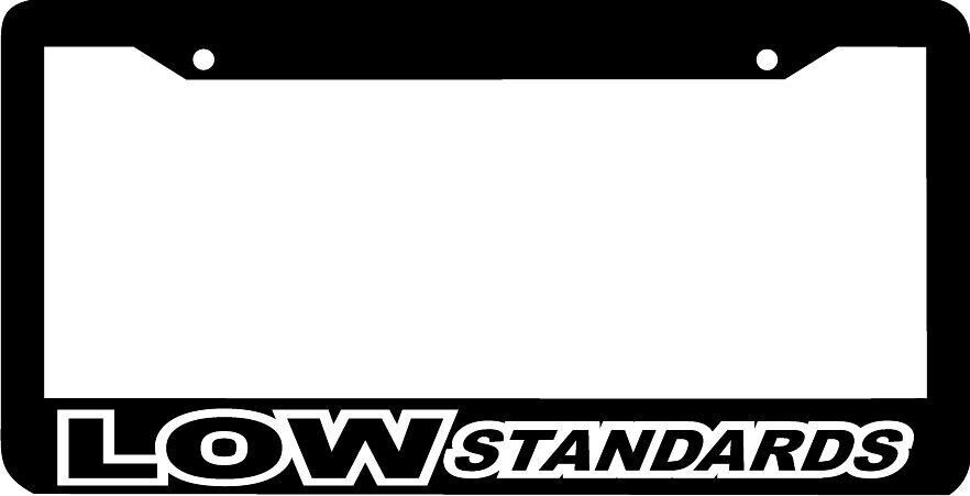 LOW STANDARDS lowered jdm low slow BLACK PLASTIC License Plate Frame | eBay
