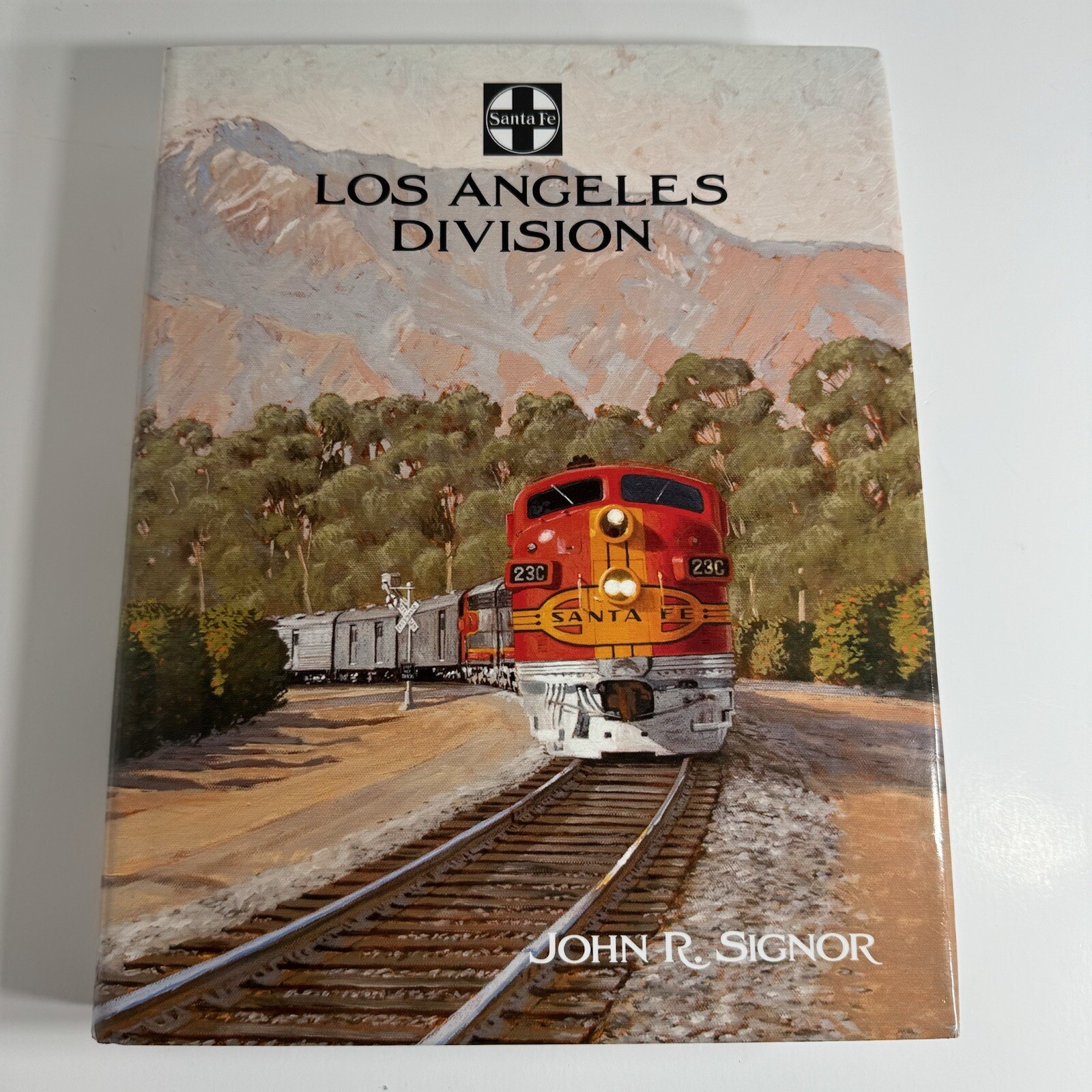 Santa Fe Los Angeles Division Railroad Book John R. Signor Hard Cover ...