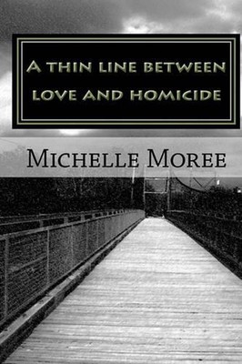 A thin line between love and homicide by Michelle Moree (English ...