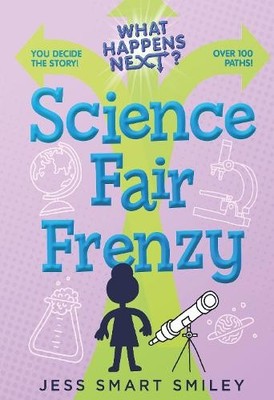 Jess Smart Smiley What Happens Next?: Science Fair Frenzy (Tascabile ...