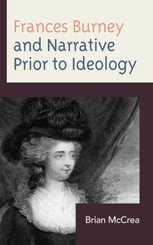 Frances Burney and Narrative Prior to Ideology by Brian McCrea (2015 ...