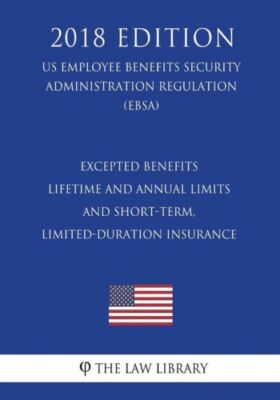 Excepted Benefits - Lifetime And Annual Limits - And Short-Term ...