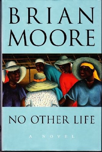 NO OTHER LIFE By Brian Moore - Hardcover **BRAND NEW** 9780385415156 ...