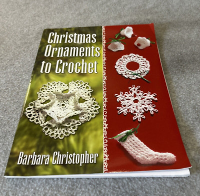 Christmas Ornaments to Crochet Paperback Barbara Christopher ...