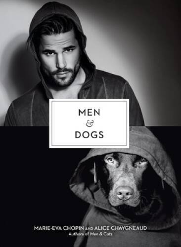 Men & Dogs - Hardcover By Chaygneaud-Dupuy, Alice - GOOD 9780143132110 ...