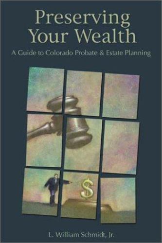 Preserving Your Wealth: A Guide to Colorado Probate & Estate Planning ...