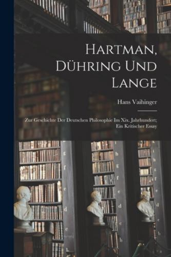 Hartman, dühring und Lange : Zur Geschichte der Deutschen Philosophie ...