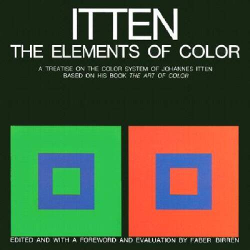 The Elements of Color: A Treatise on the Color System of Johannes Itten ...