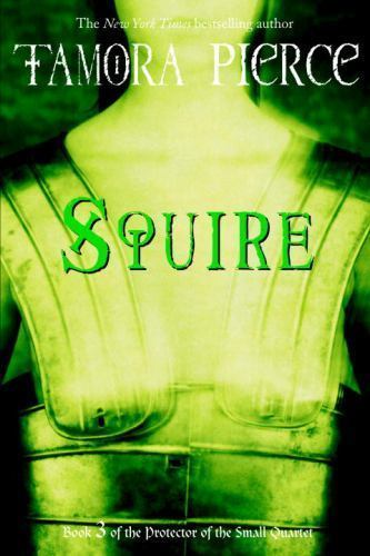 Squire : Book 3 of the Protector of the Small Quartet by Tamora Pierce ...