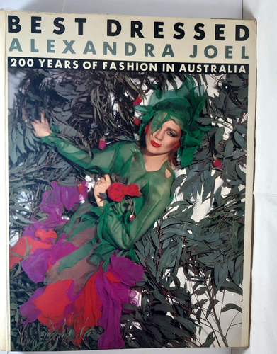 Best Dressed Alexandra Joel 200yrs of Fashion in Aus LG P/B 1984 1st ...