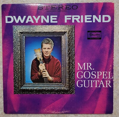 Dwayne Friend - Mr. Gospel Guitar - Skylite Vinyl LP 1968 Folk ...