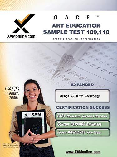 GACE Art Education Sample Test 109, 110 (XAM GACE) 9781581975314 Free ...