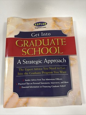Get Into Graduate School: A Strategic Approach by Kaplan Pre Owned ...