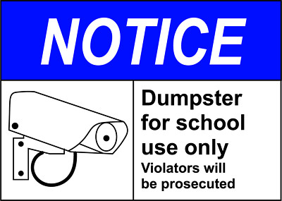 NOTICE DUMPSTER FOR SCHOOL USE ONLY VIOLATORS| Laminated Vinyl Decal ...