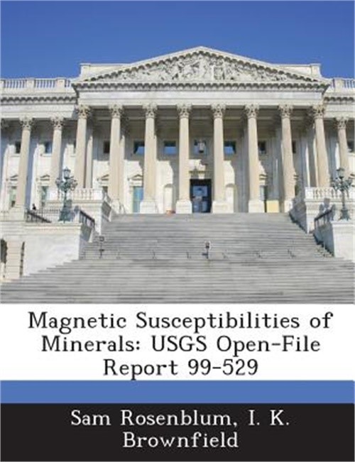 Magnetic Susceptibilities of Minerals: Usgs Open-File Report 99-529 ...