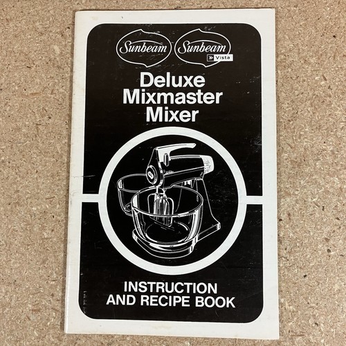 Vintage Sunbeam Deluxe Mixmaster Mixer Owner s Manual Recipe Book EBay vintage-sunbeam-deluxe-mixmaster-mixer-owner-s-manual-recipe-book-ebay