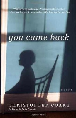 You Came Back: A Novel - Paperback, by Coake Christopher - Good ...