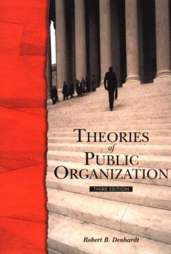 Theories of Public Organization by Robert B. Denhardt (1999, Trade ...