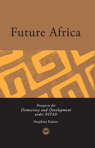 Prospects for Democracy and Development under NEPAD by Hesphina Rukato ...